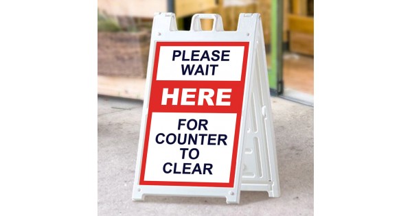 Covid 19 A Frame Signs / Sidewalk Signs - Please Wait Here For Counter ...